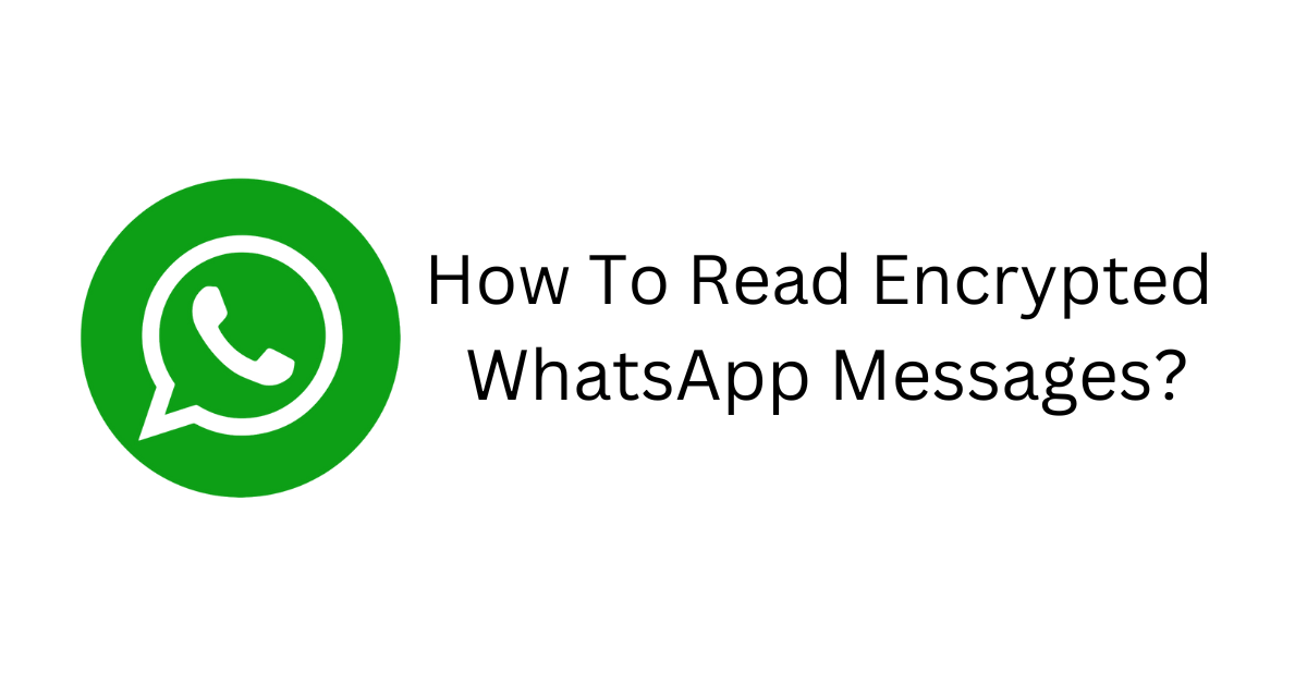 WhatsApp Message Decryption Guide: Latest Comprehensive Guide