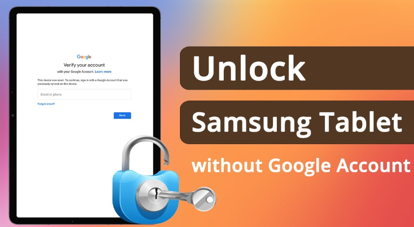 How to Unlock Samsung Tablet Without Google Account?